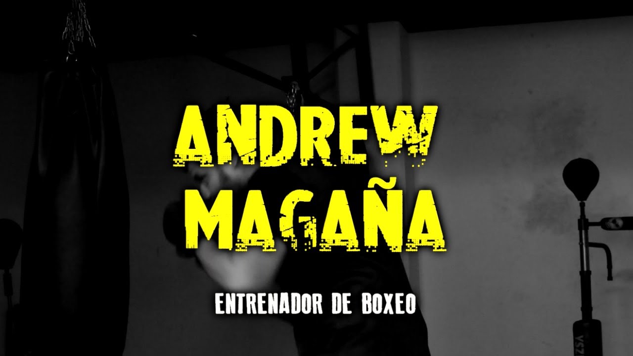 Andrew Magaña- Entrenador de Boxeo - YouTube