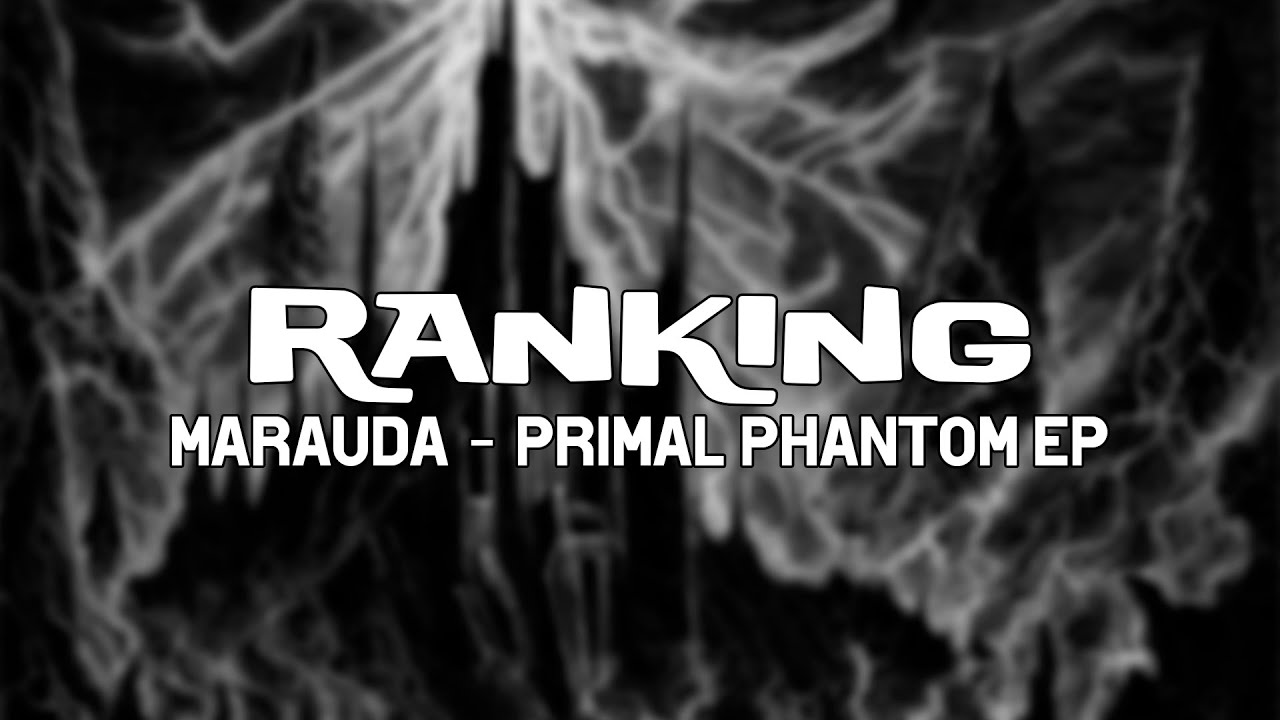 Ranking | MARAUDA - Primal Phantom EP (w/ FlukeThat) | 3 tracks - YouTube