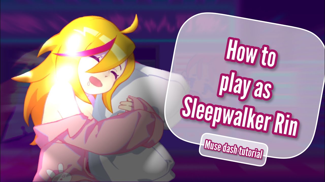 How to play as Sleepwalker Rin | Muse Dash tutorial - YouTube