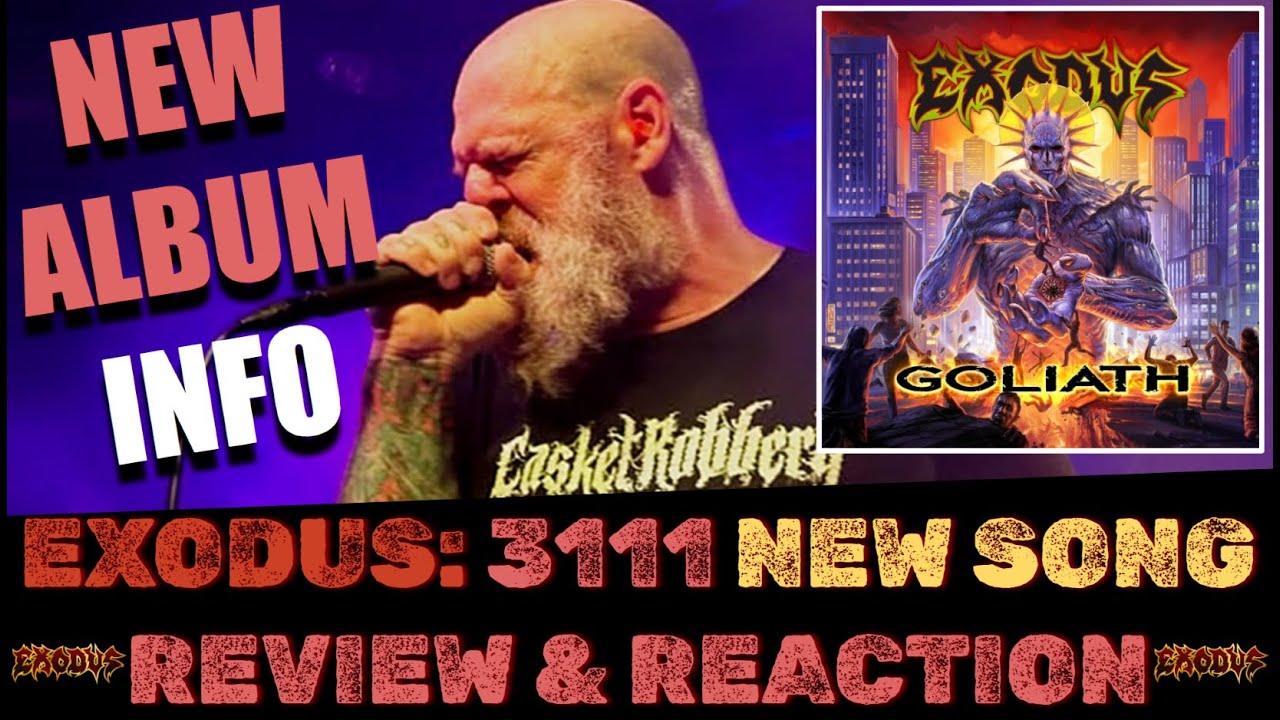 EXODUS: 3111 NEW SONG REVIEW & REACTION | NEW ALBUM ‘GOLIATH’ ANNOUNCED ...