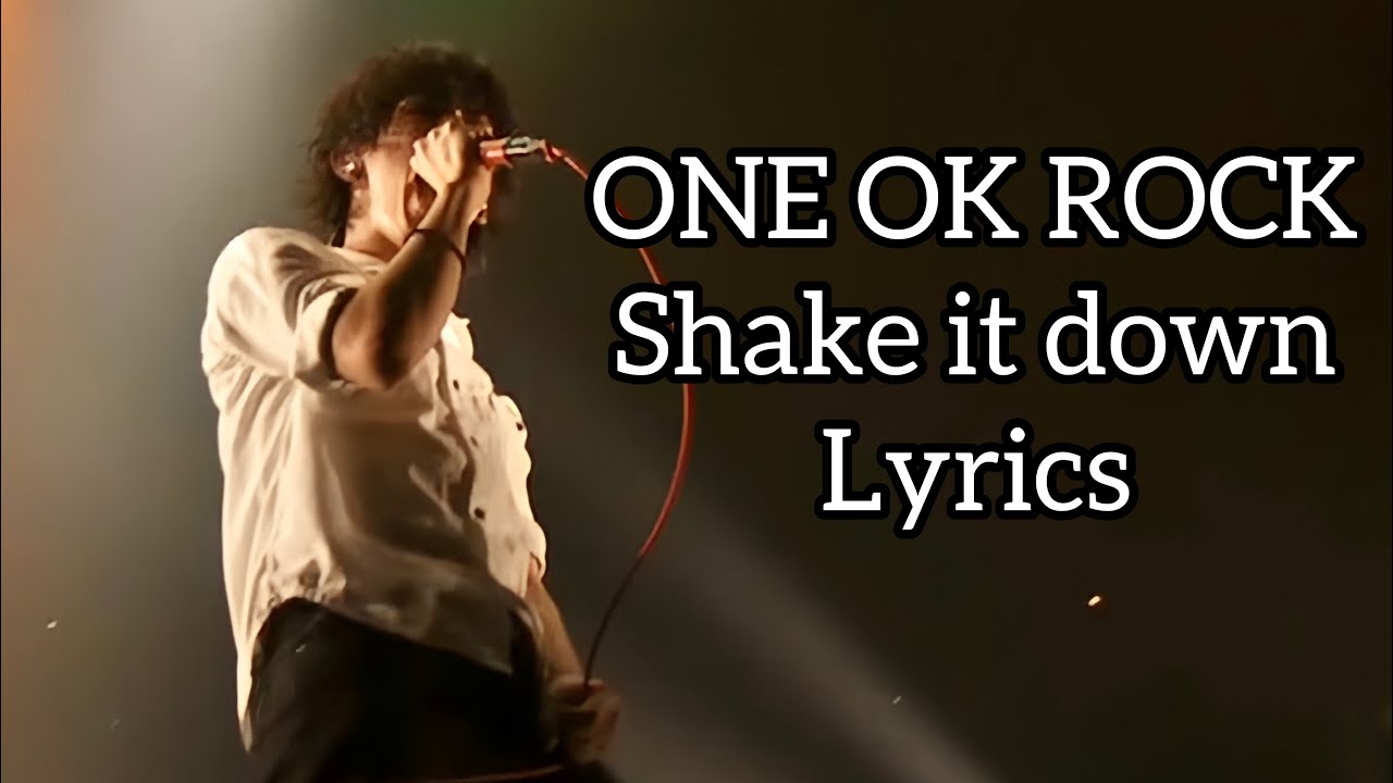 ONE OK ROCK / Shake it down / Lyrics / 歌詞 - YouTube