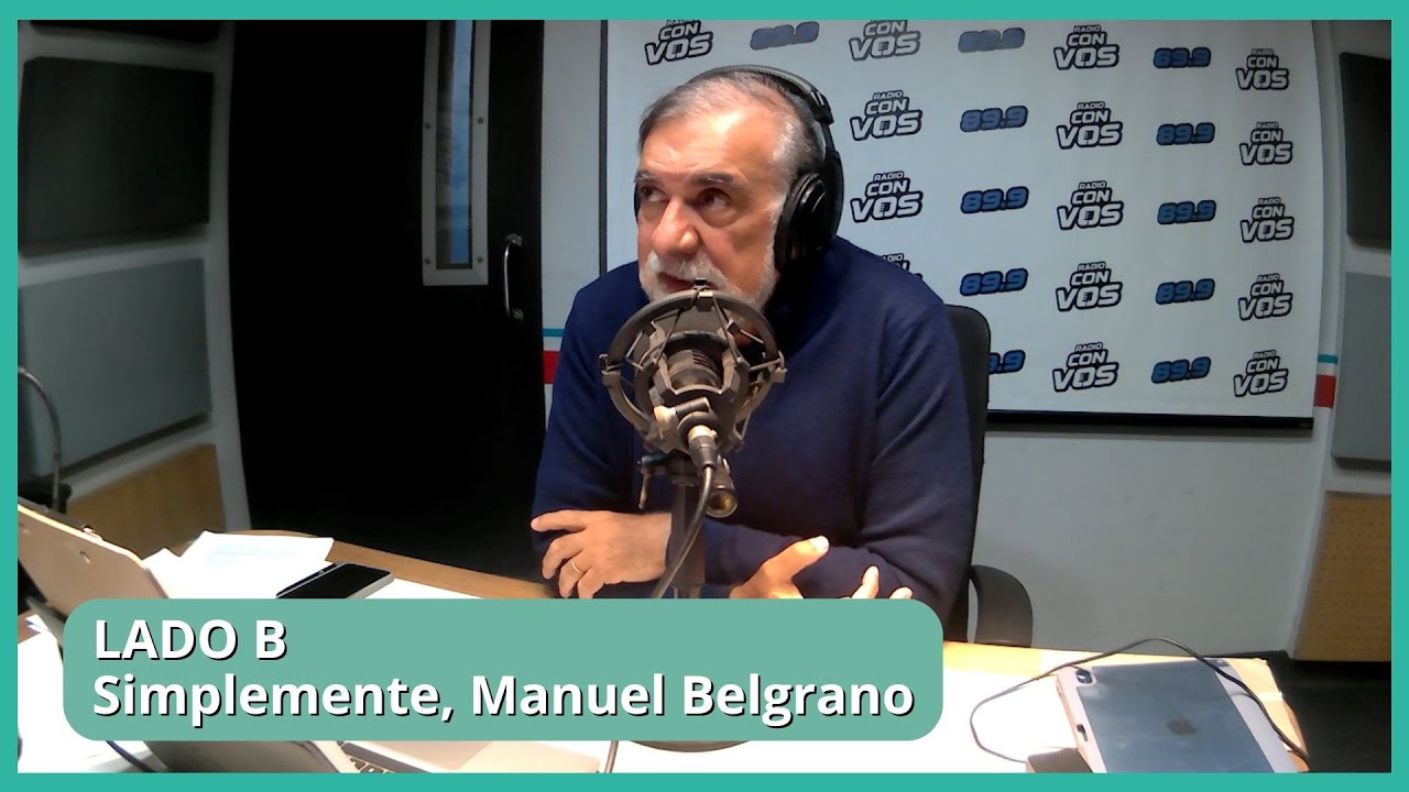 Lado B - Simplemente, Manuel Belgrano - YouTube