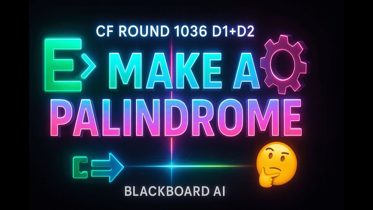 Codeforces Round 1036, Div. 1 + Div. 2- Make a Palindrome: Greedy Algorithm - YouTube