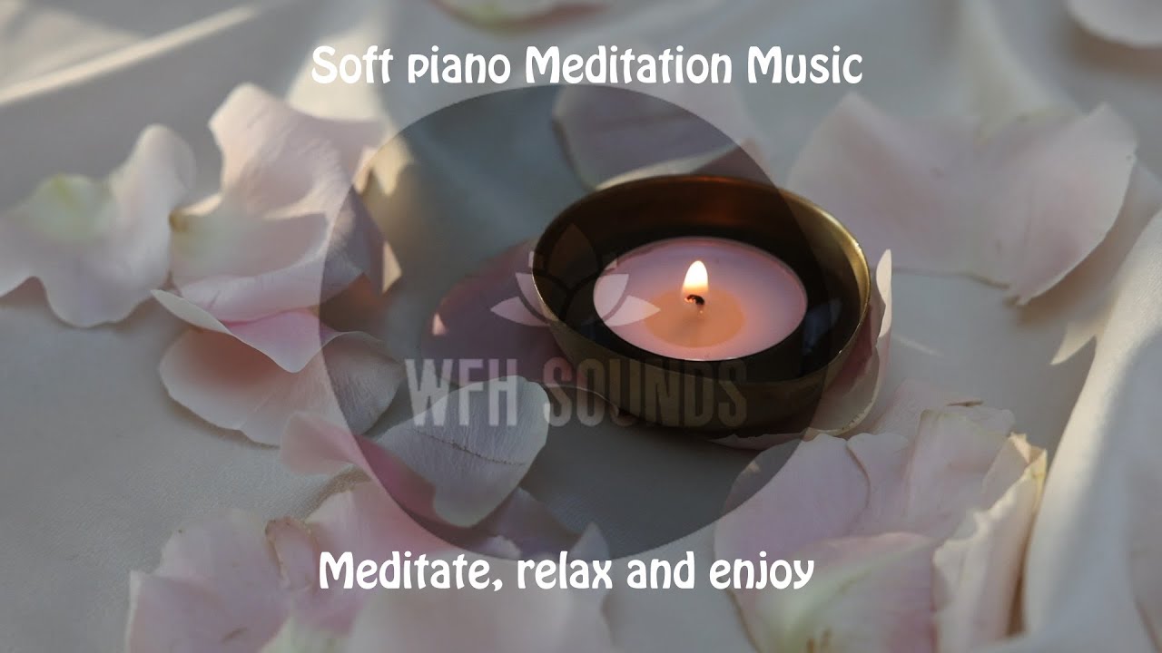 Soft piano | Meditation music| Meditate, relax and enjoy - YouTube