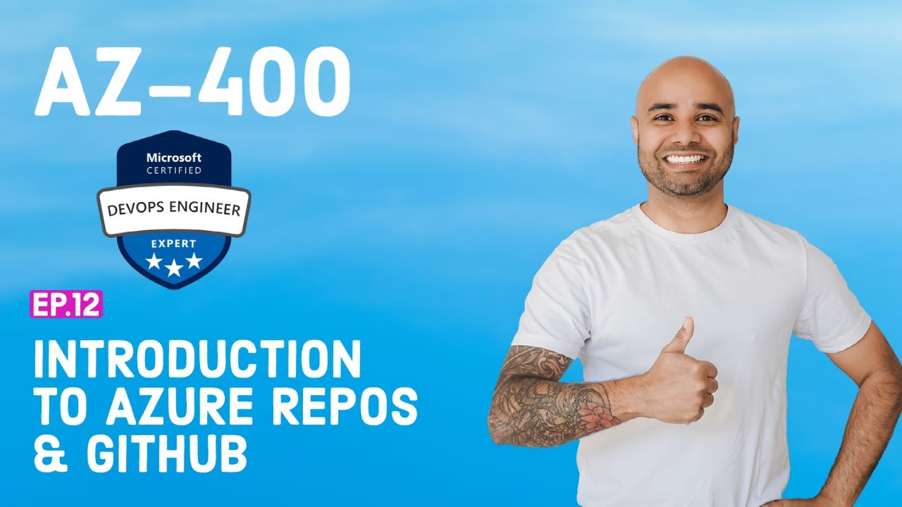 AZ-400 Exam EP 12: Introduction to Azure Repos & GitHub - YouTube