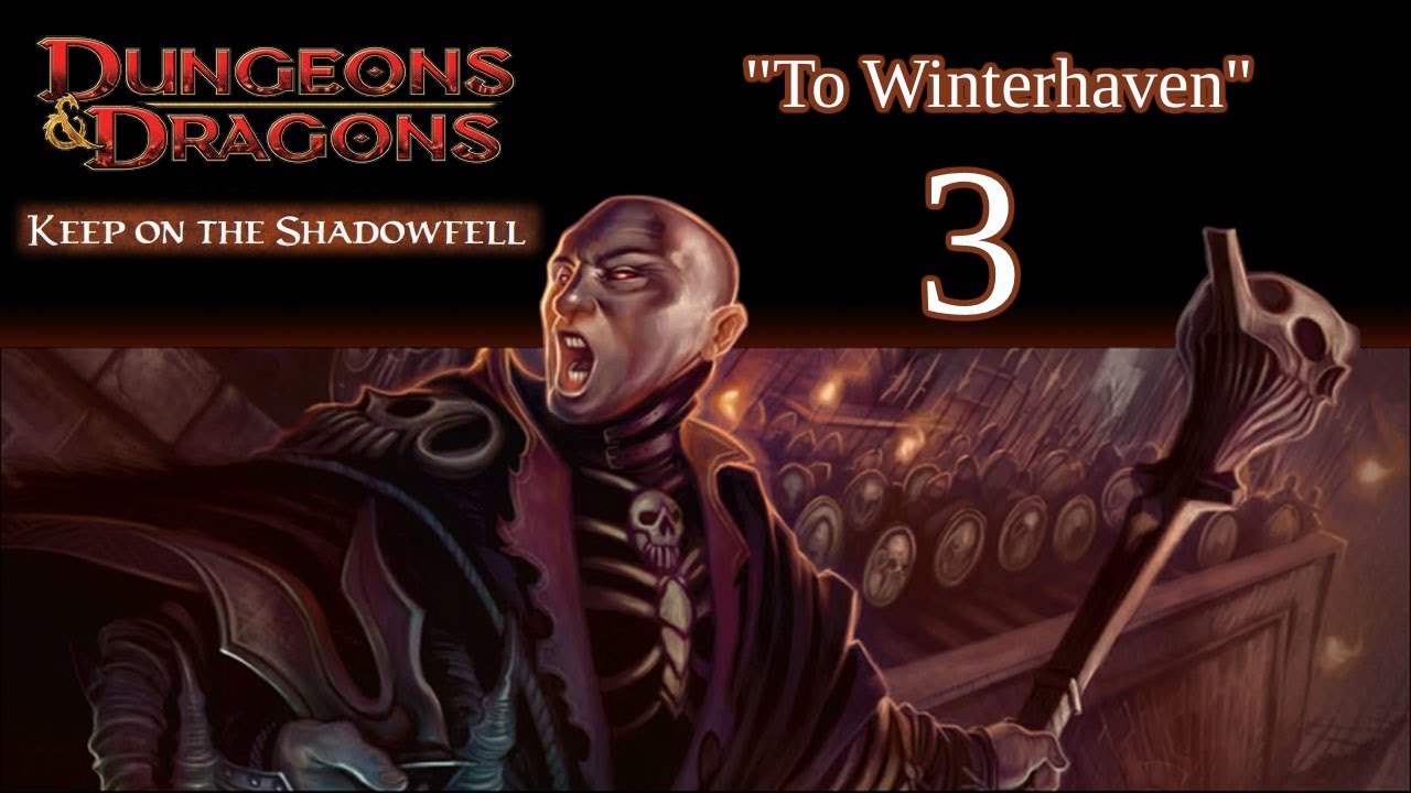 Dungeons & Dragons 4e Campaign, Keep On The Shadowfell, Episode 3 "To ...