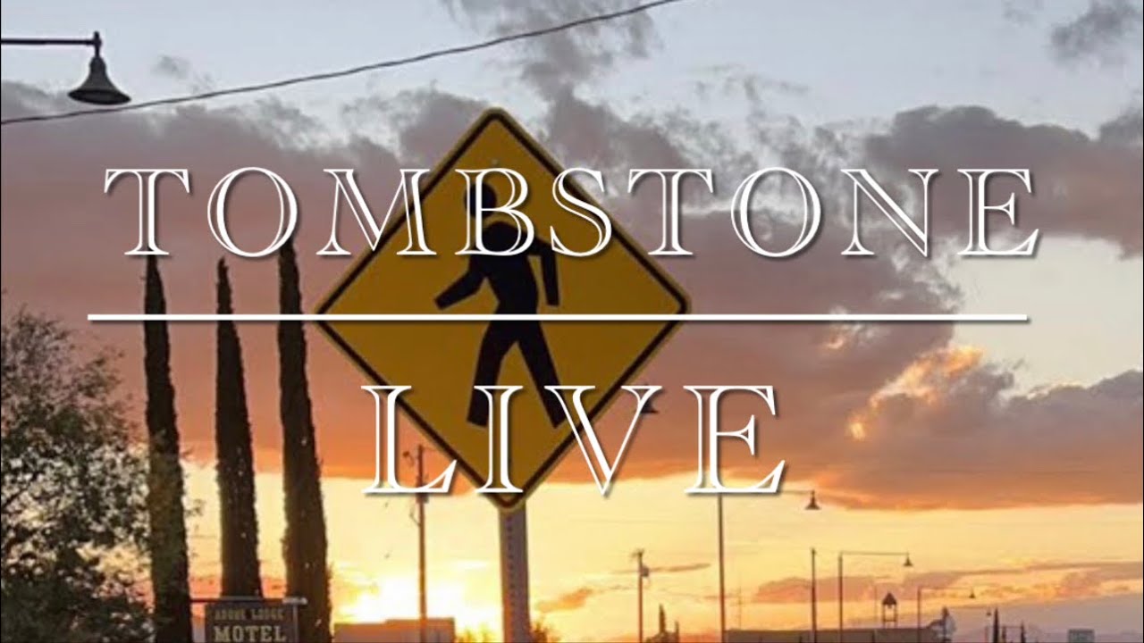 Tombstone LIVE: A beautiful evening in Tombstone - YouTube