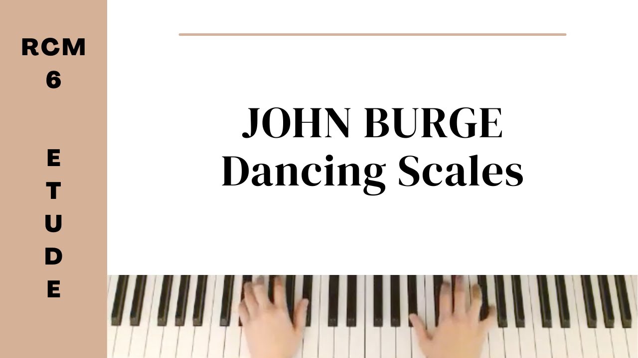 John Burge: Dancing Scales (RCM Level 6 Etude) - Celebration Series ...