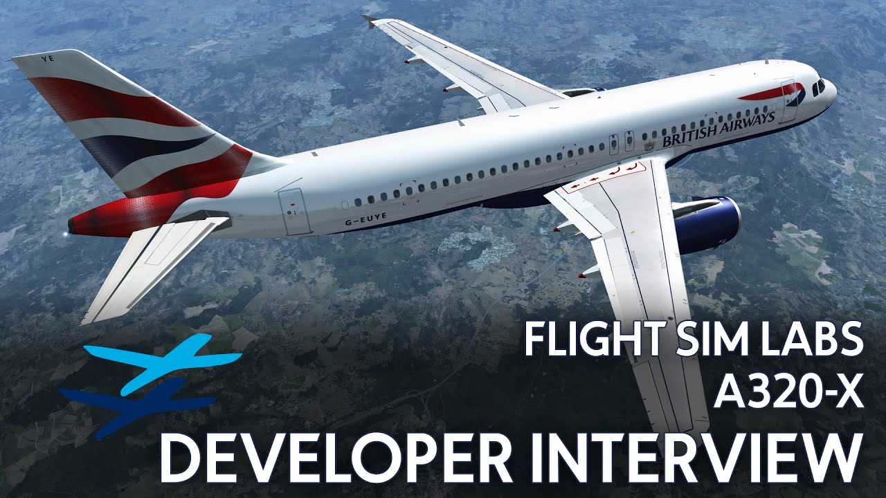 FLIGHT SIM LABS A320-X DEVELOPER INTERVIEW - YouTube