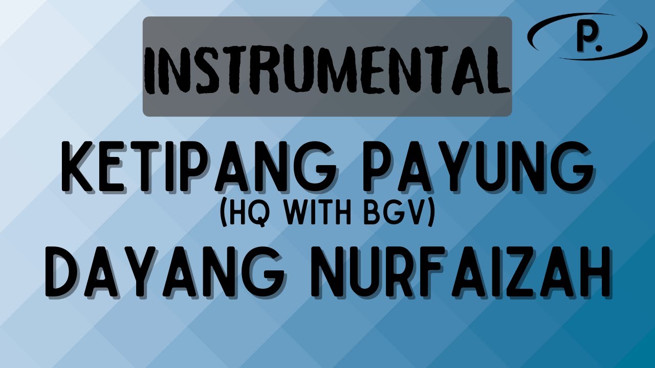 Dayang Nurfaizah - Ketipang Payung (HQ with BGV) [Instrumental] - YouTube