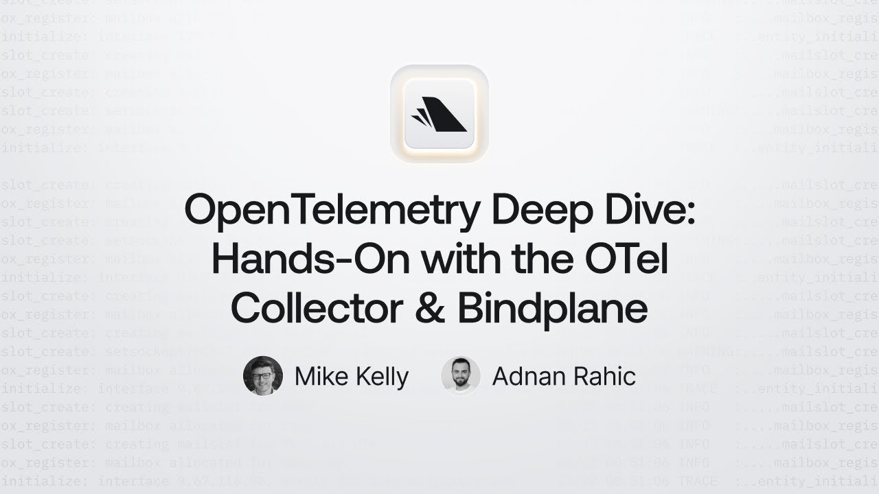 OpenTelemetry Deep Dive: Hands-On with the OTel Collector & Bindplane - YouTube