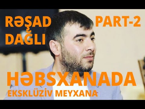 Rəşad Dağlının həbsxana növbəti meyxanası -PART-2