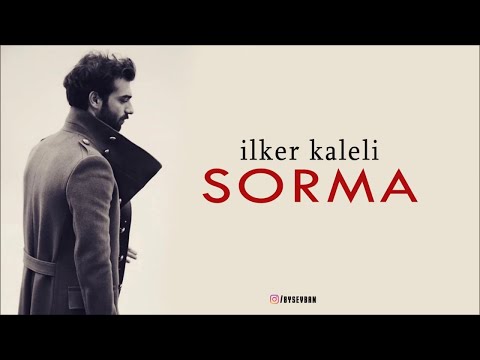 İlker Kaleli - Sorma (Offical Audio)