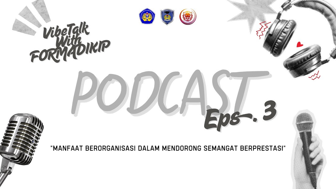 [VIBETALK] PODCAST EPS.3 "MANFAAT BERORGANISASI DALAM MENDORONG ...