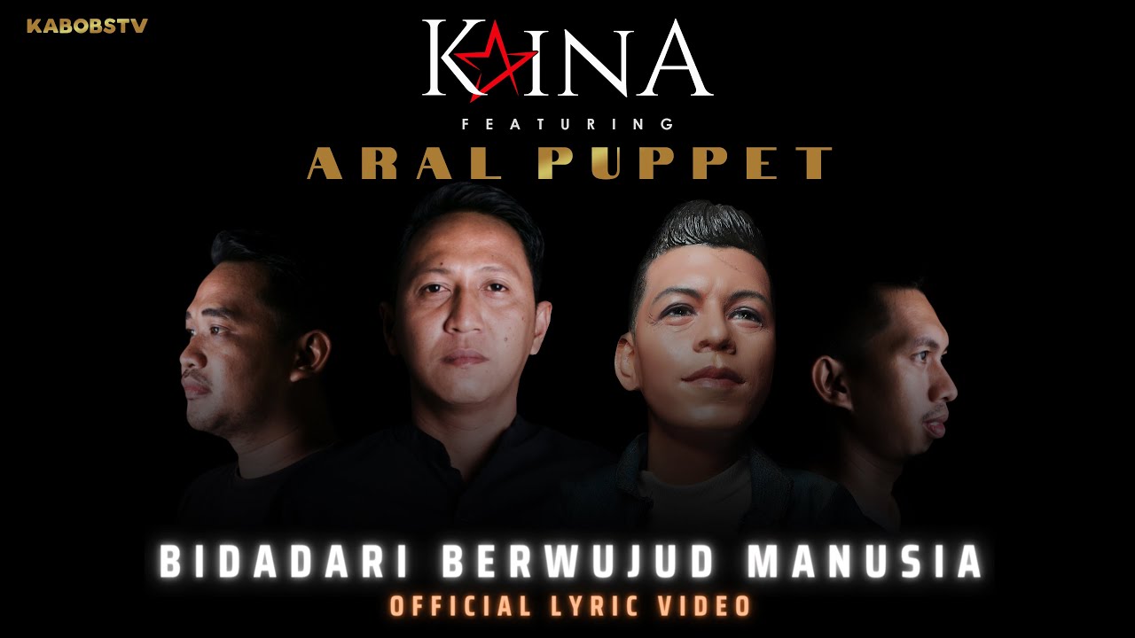 KAINA feat ARAL PUPPET - BIDADARI BERWUJUD MANUSIA (OFFICIAL LYRIC ...