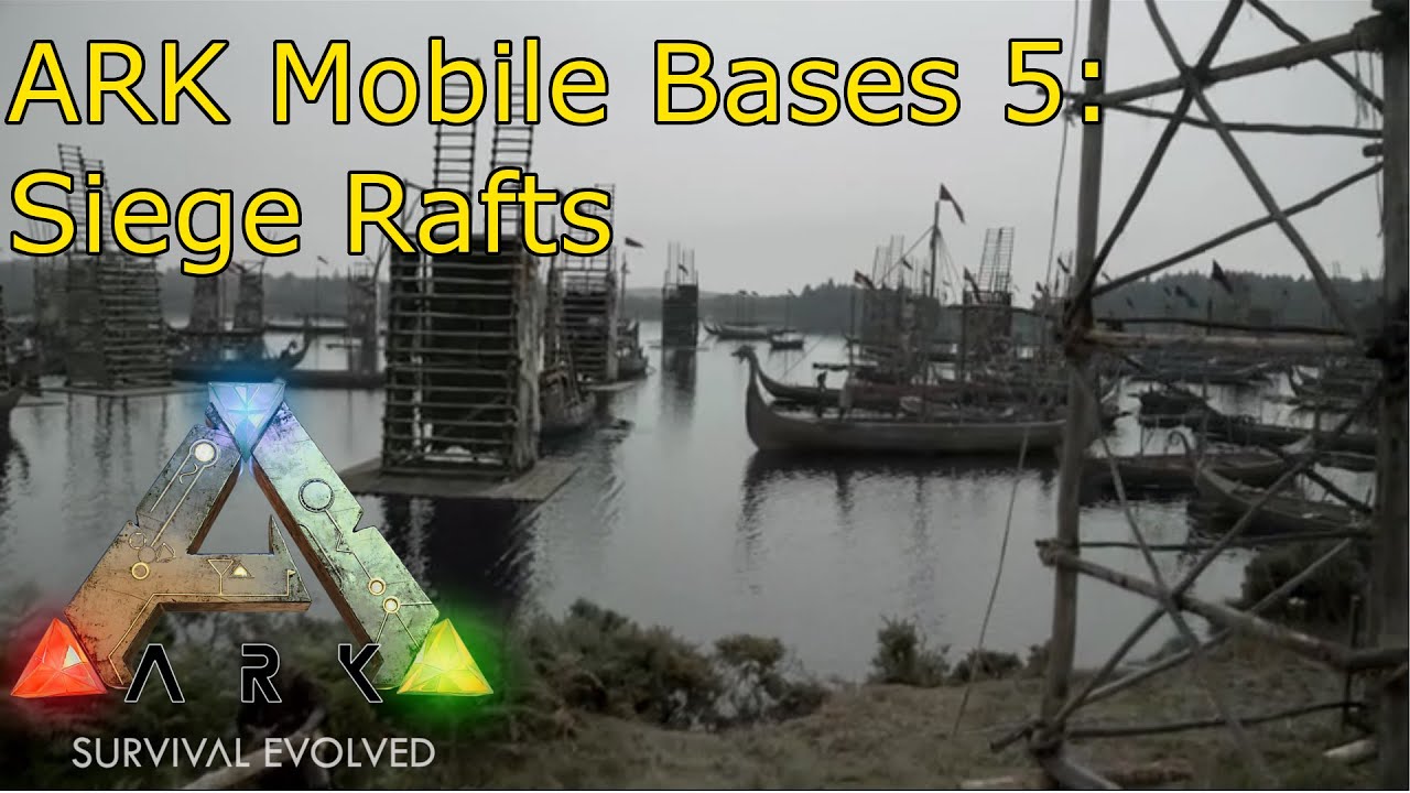 Ark Mobile Bases 5: Siege Rafts - YouTube