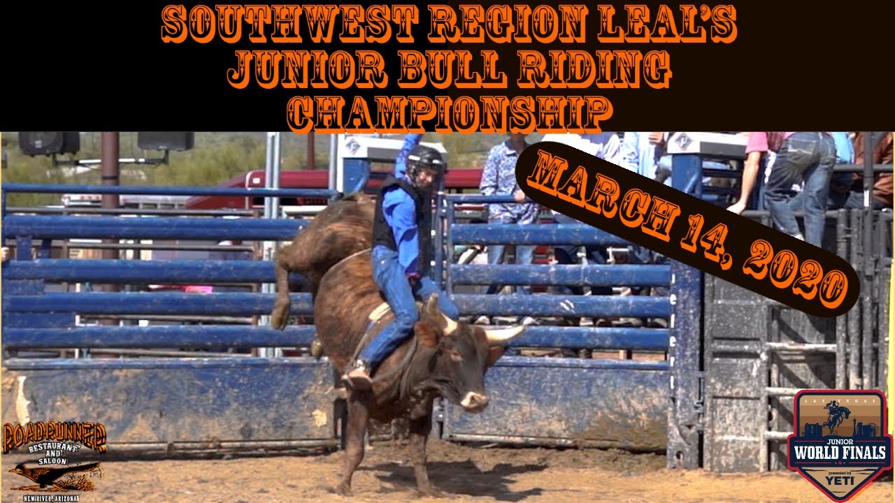 Saturday, March 14, 2020 Southwest Region Leal's Junior Bull Riding ...