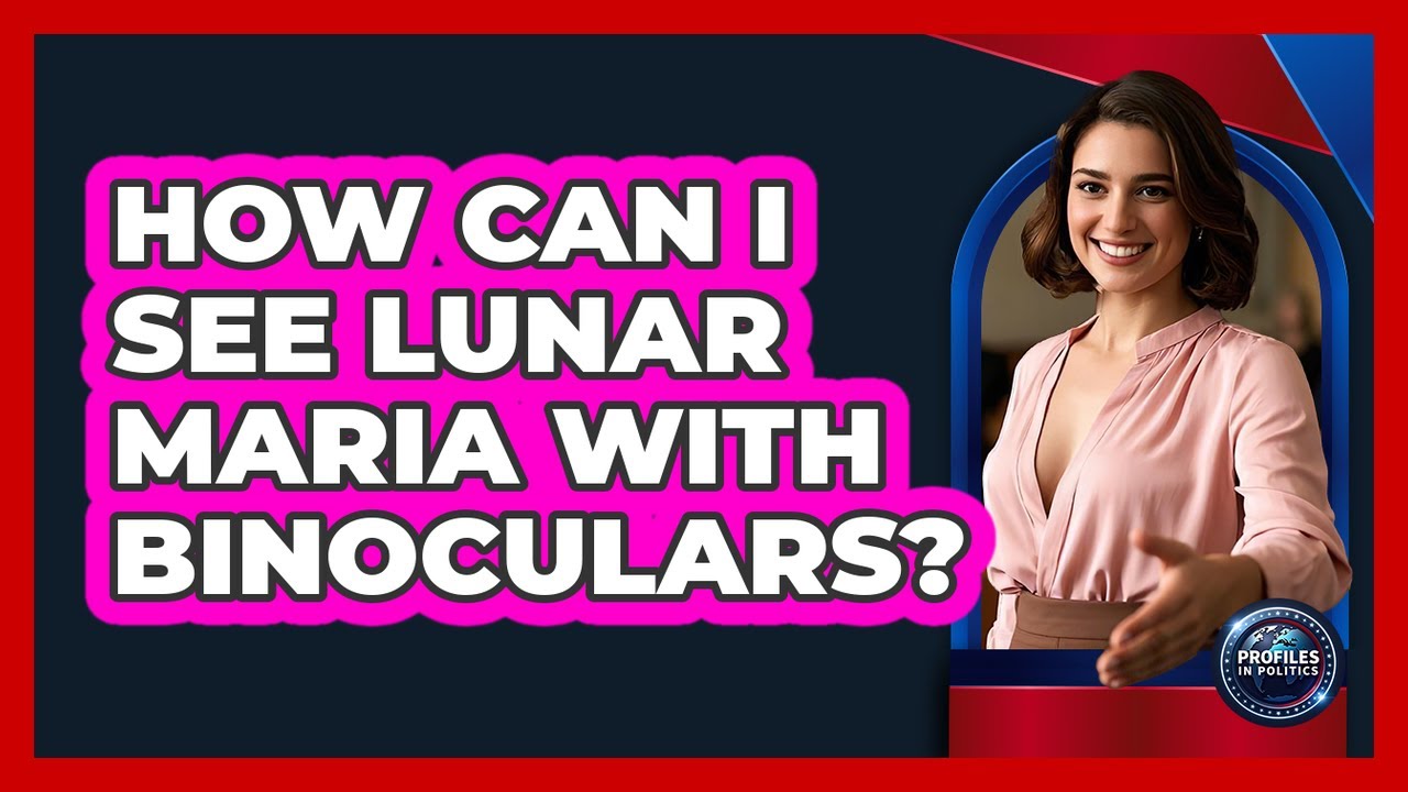 How Can I See Lunar Maria With Binoculars? - Profiles in Politics - YouTube