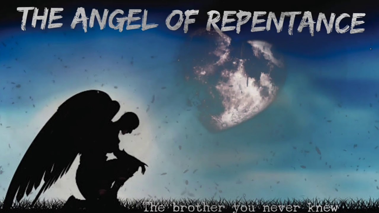 The Angel of Repentance - The Brother You Never Knew - YouTube