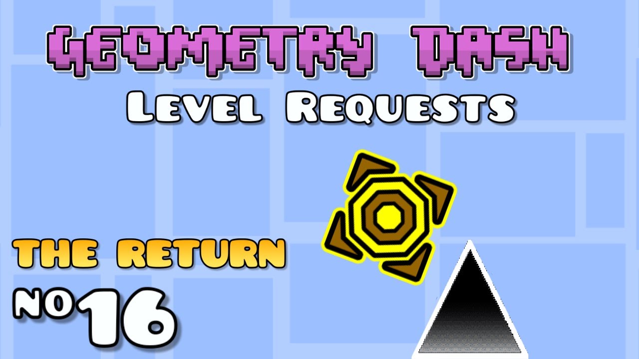 Geometry Dash Level Requests #16 - YouTube