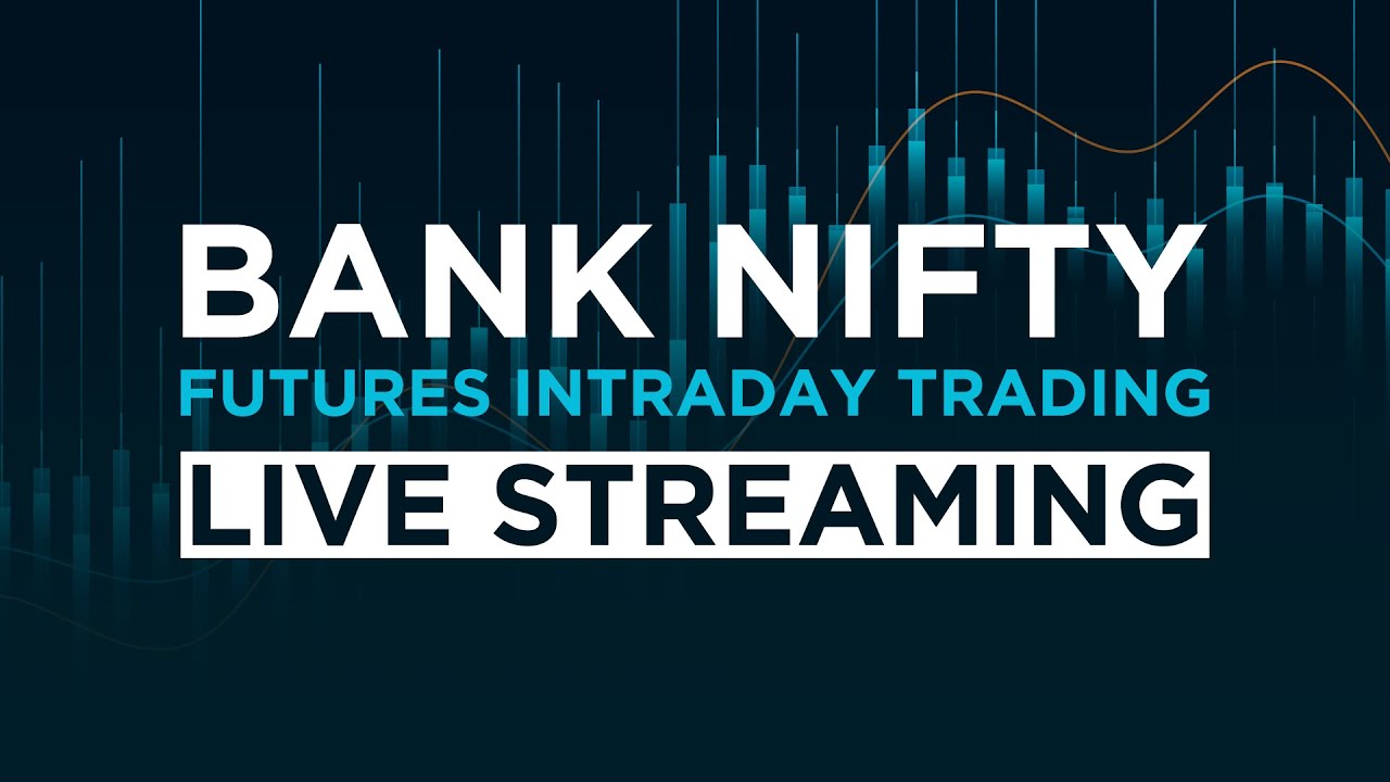 LIVE Bank Nifty Futures Intraday Trading And Analysis | Tuesday - 28 ...