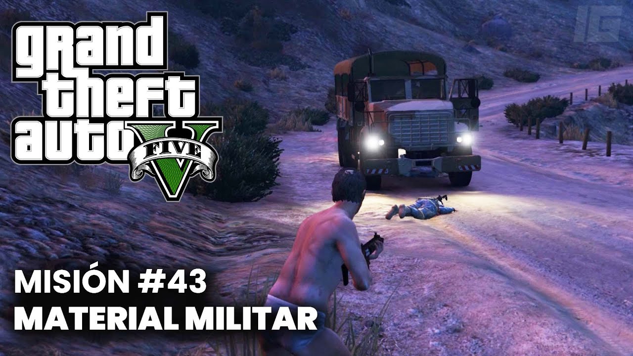 Grand Theft Auto 5 - Misión #43 - Material Militar (PC) - YouTube