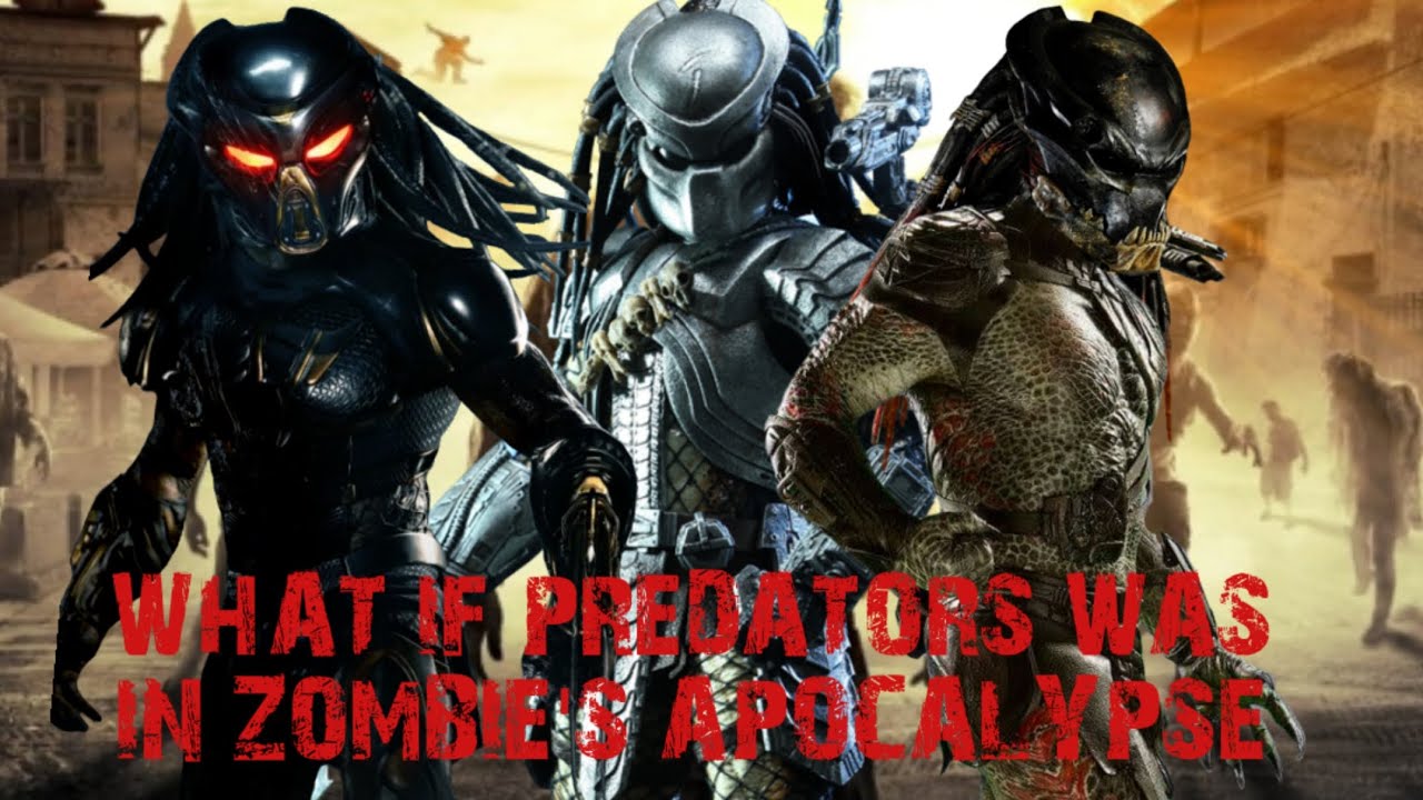What if Predators was in a ZOMBIE APOCALYPSE'S - YouTube