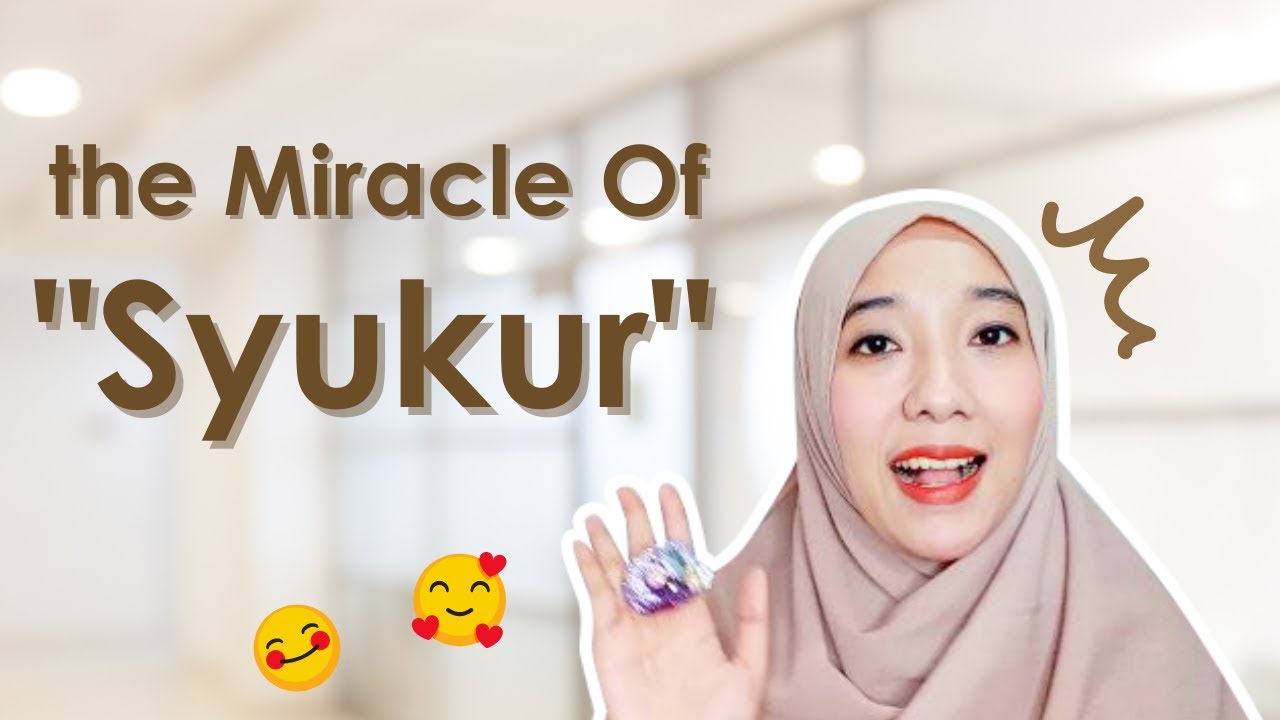 THE MIRACLE OF SYUKUR..!! COBAIN... - YouTube
