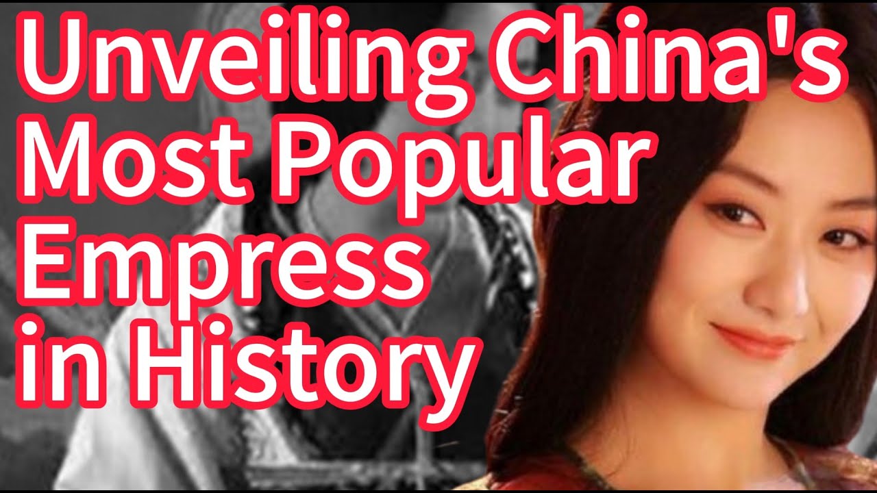 Unveiling China's Most Popular Empress in History: She Experienced Six ...