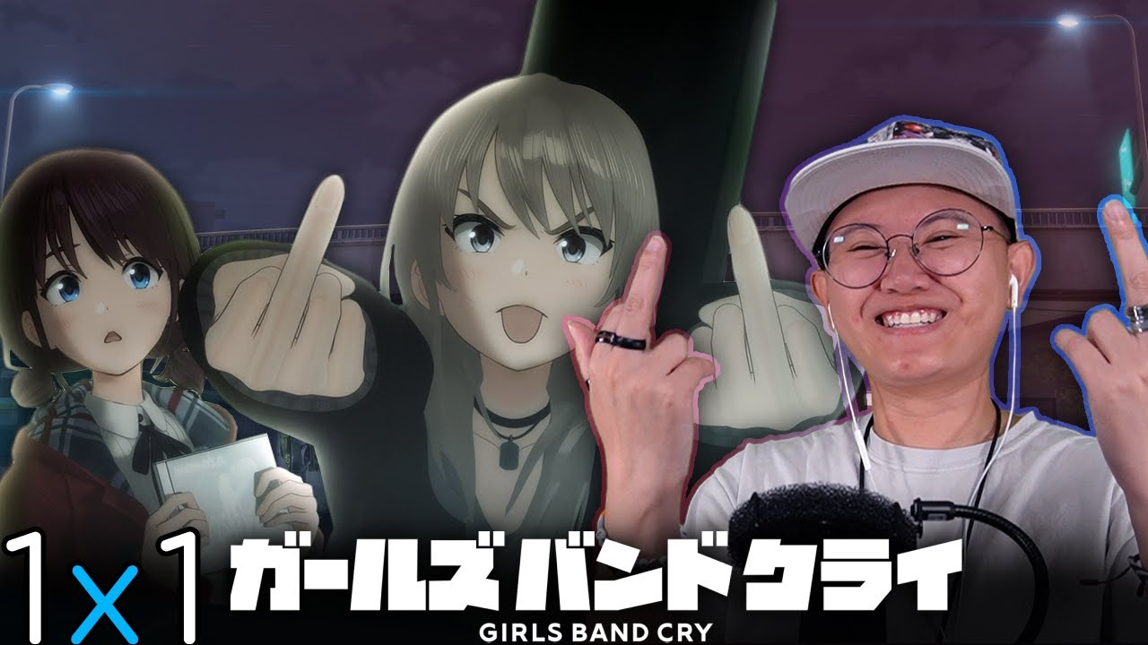 Let's Flip 'Em Off Together! | Girls Band Cry EP 1 Reaction & Review ...