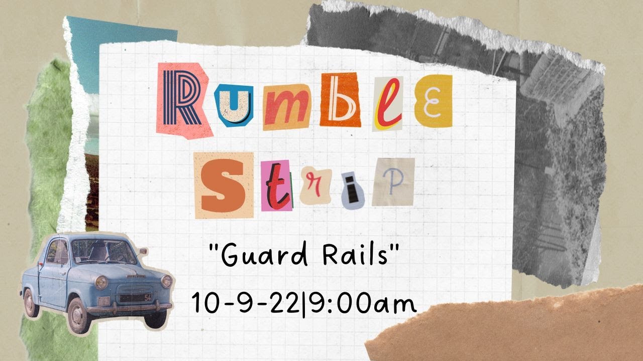 Guard Rails - "Rumble Strip"|October 9th, 2022|Pastor Kurt Nichols ...