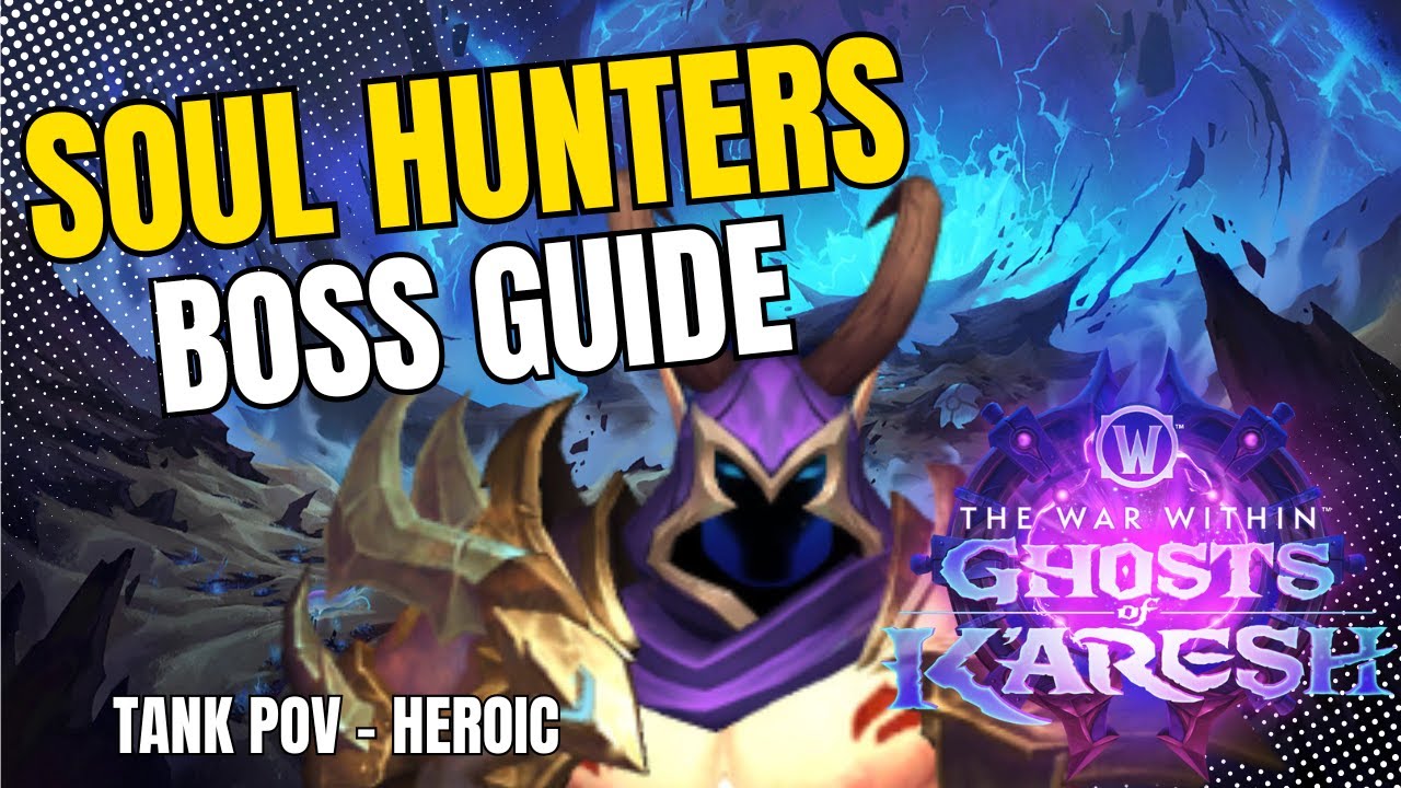 Soul Hunters Boss Guide | Heroic | Tank POV - YouTube