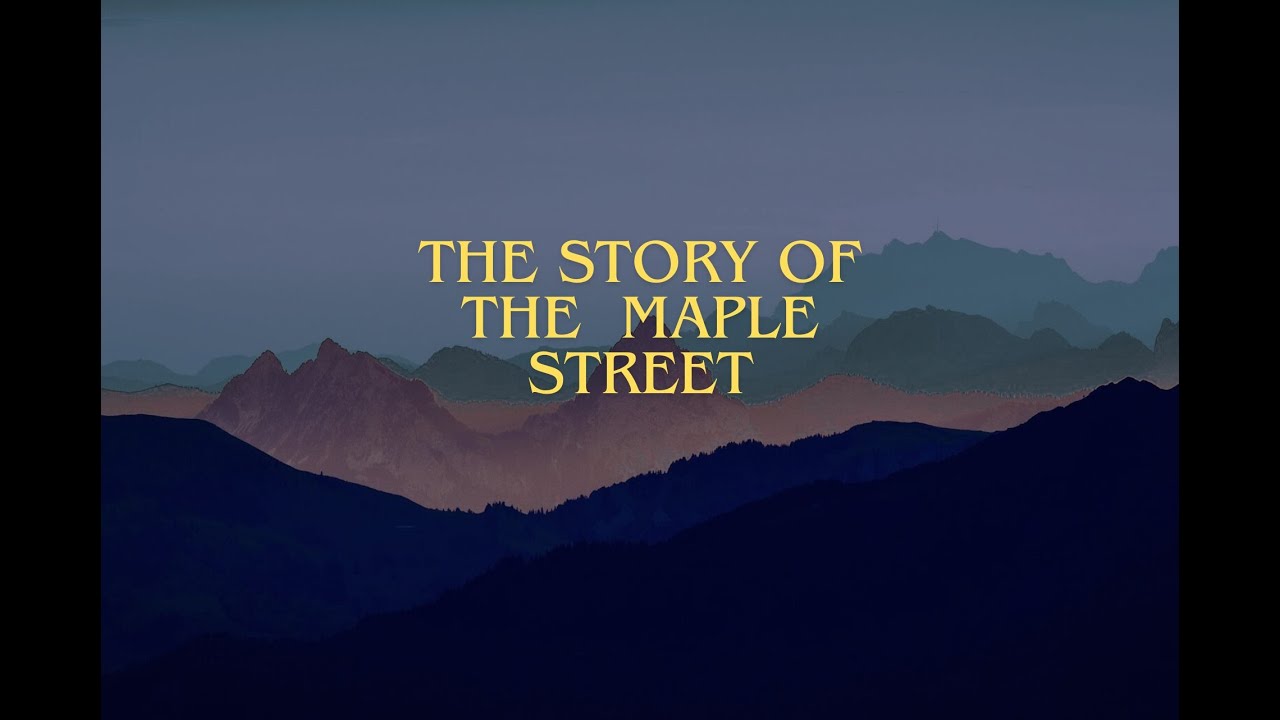 The story of the maple street - YouTube