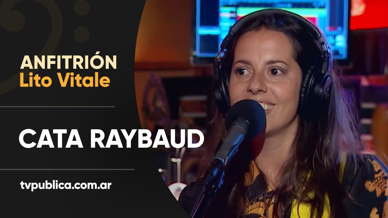 Cata Raybaud: De Viaje - Anfitrión, Lito Vitale - YouTube