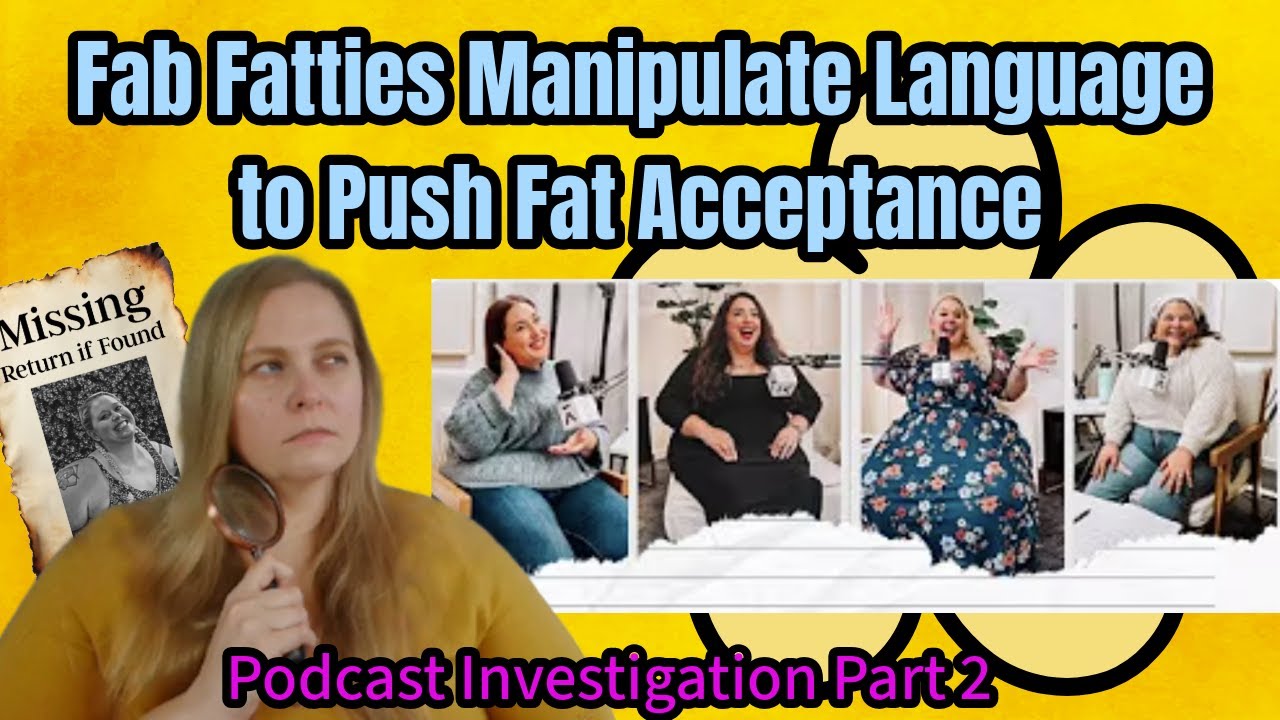 Fab Fatties Manipulate Language to Push Fat Acceptance | Part 2 of 5 ...