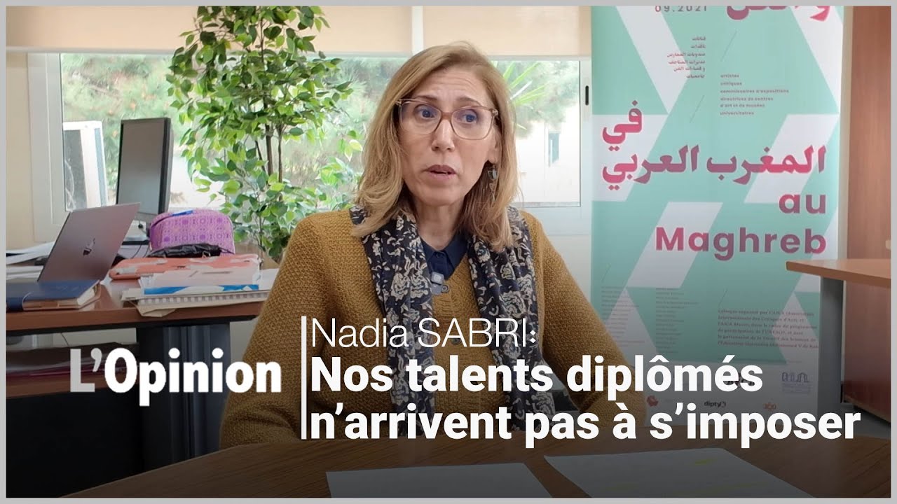 Nadia Sabri : « Nos talents féminins diplômés en art n’arrivent pas à s ...