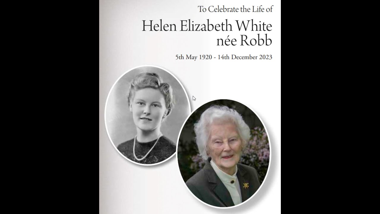 A Celebration of the Life of Helen Elizabeth White née Robb - YouTube