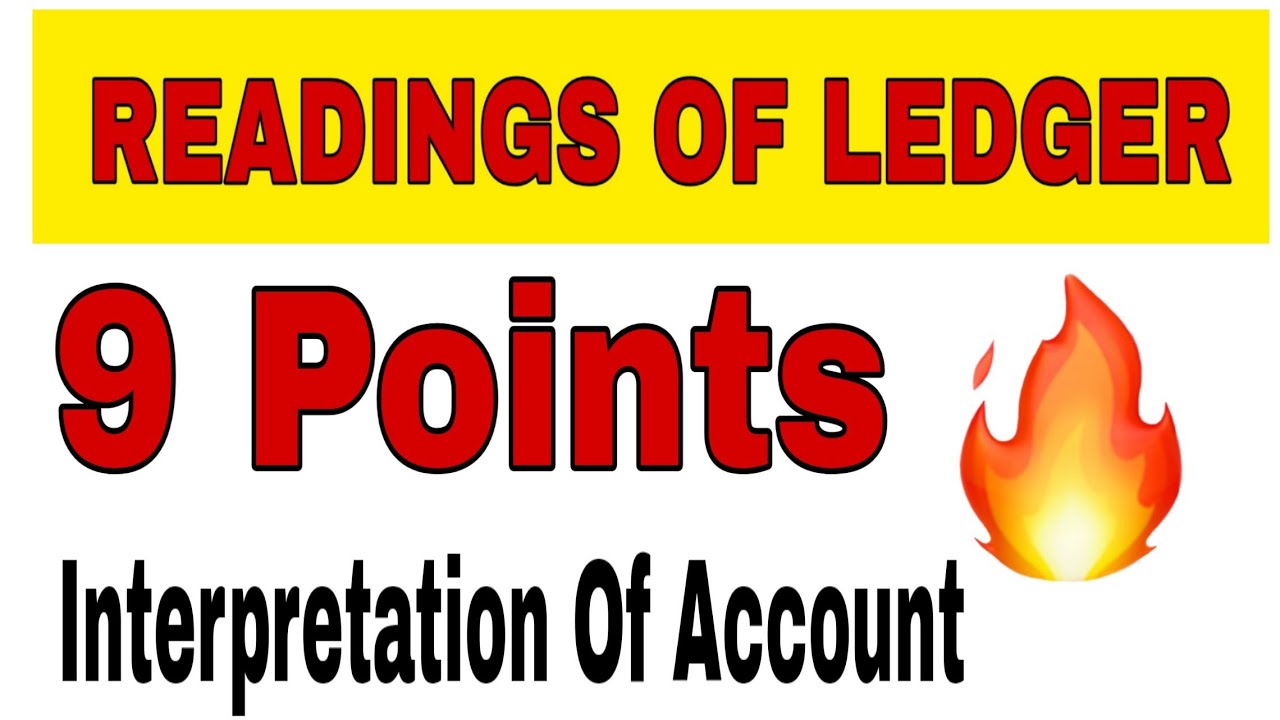 Readings Of Ledger | How To Interpret The Ledger Account? | 9 Point To ...