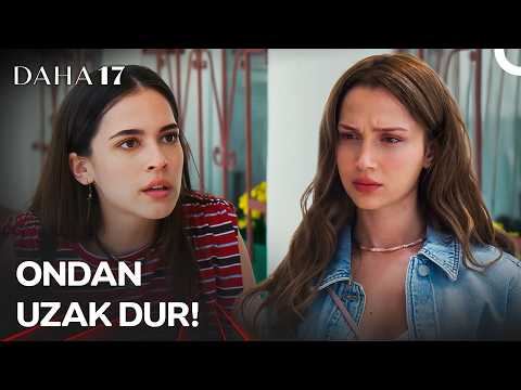Deniz, Leyla'yı Aras Hakkında Uyardı! - Daha 17 | 3. Bölüm
