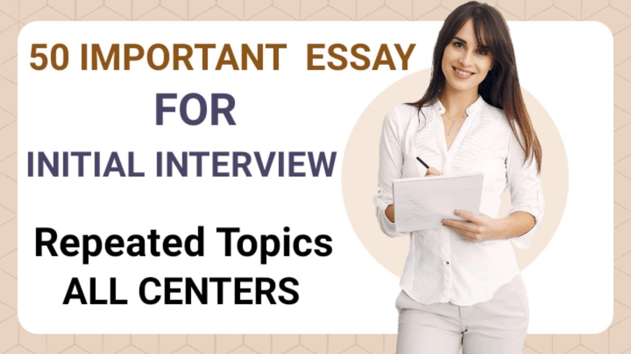 IMPORTANT ESSAY TOPICS FOR INITIAL INTERVIEW PMA L C INTERVIEW ESSAY IMPORTANT ESSAY TOPICS FOR INITIAL INTERVIEW PMA L C INTERVIEW ESSAY