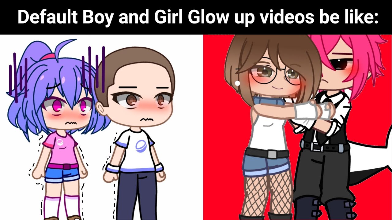 How Some Gachatubers give Default Boy and Default Girl a Glow up: 😀 ...