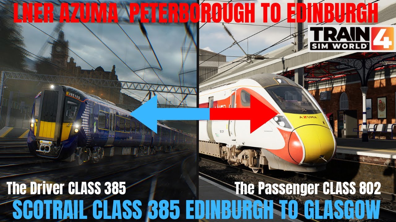 TRAIN SIM WORLD 4 : Peterborough - Glasgow Queen Street | LNER Azuma ...