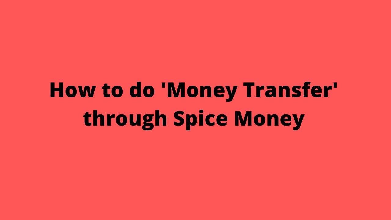 How to do Money Transfer through Spice Money - YouTube