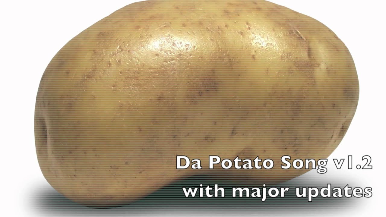 Da Potato Song v1.2 - YouTube