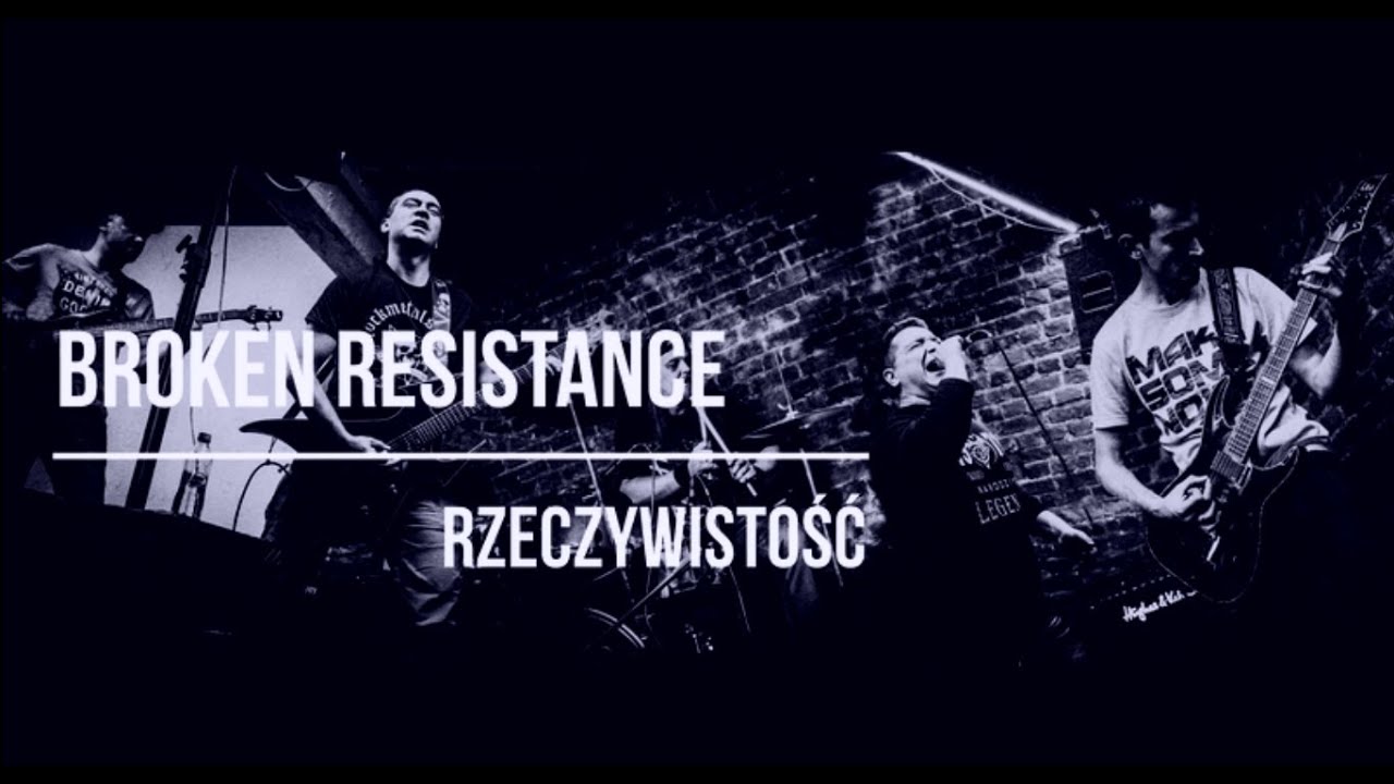 Broken Resistance - Rzeczywistość - YouTube