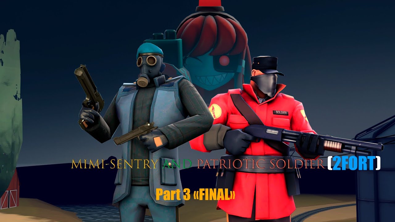 [SFM\TF2\ai] Mimi-Sentry and Patriotic Soldier part 3 (2Fort) "Final ...
