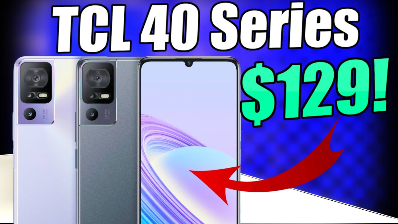 3 NEW TCL Budget Phones As Low As $129!!! - YouTube