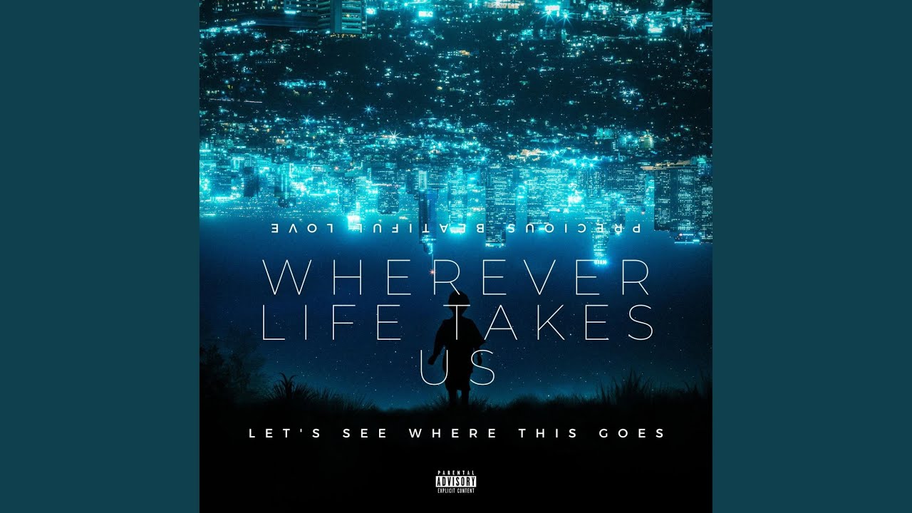 Wherever Life Takes Us - YouTube