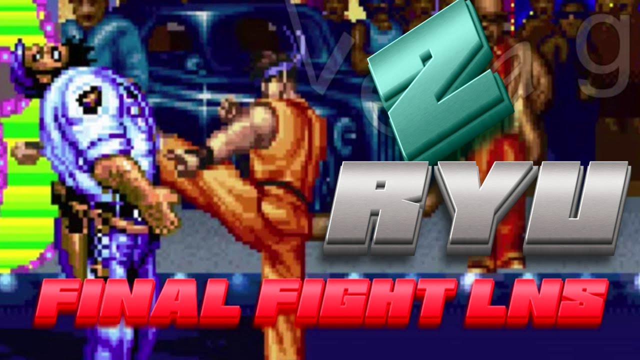 RYU - Final Fight LNS Ultimate - VIDEO - 2 / Vella gamer #1 - YouTube