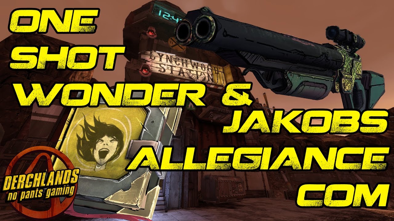 One Shot Wonder & Jakobs Allegiance Com | Borderlands 2 Community Patch ...